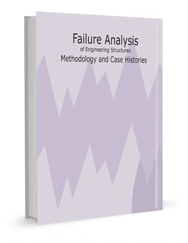FAILURE ANALYSIS OF ENGINEERING STRUCTURES METHODOLOGY AND CASE HISTORIES